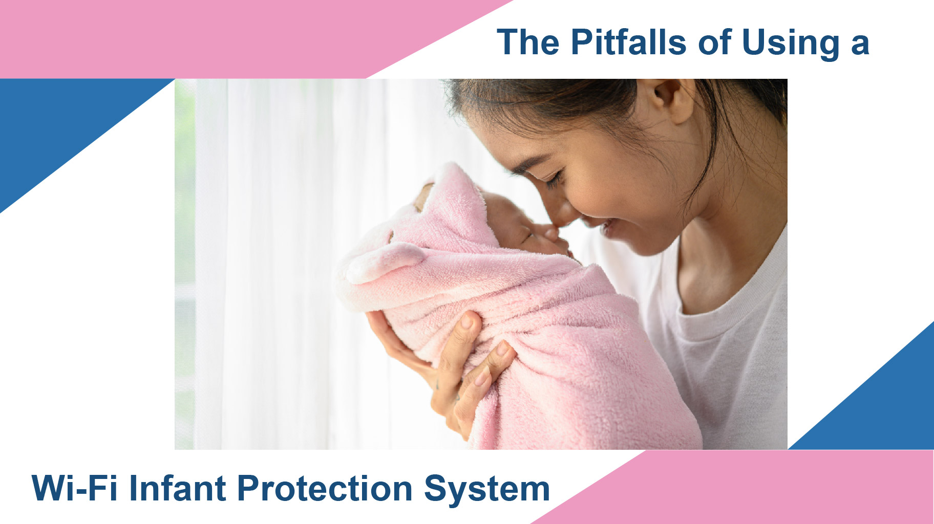 The Pitfalls of Using a Wi-Fi Infant Protection System - RF Technologies