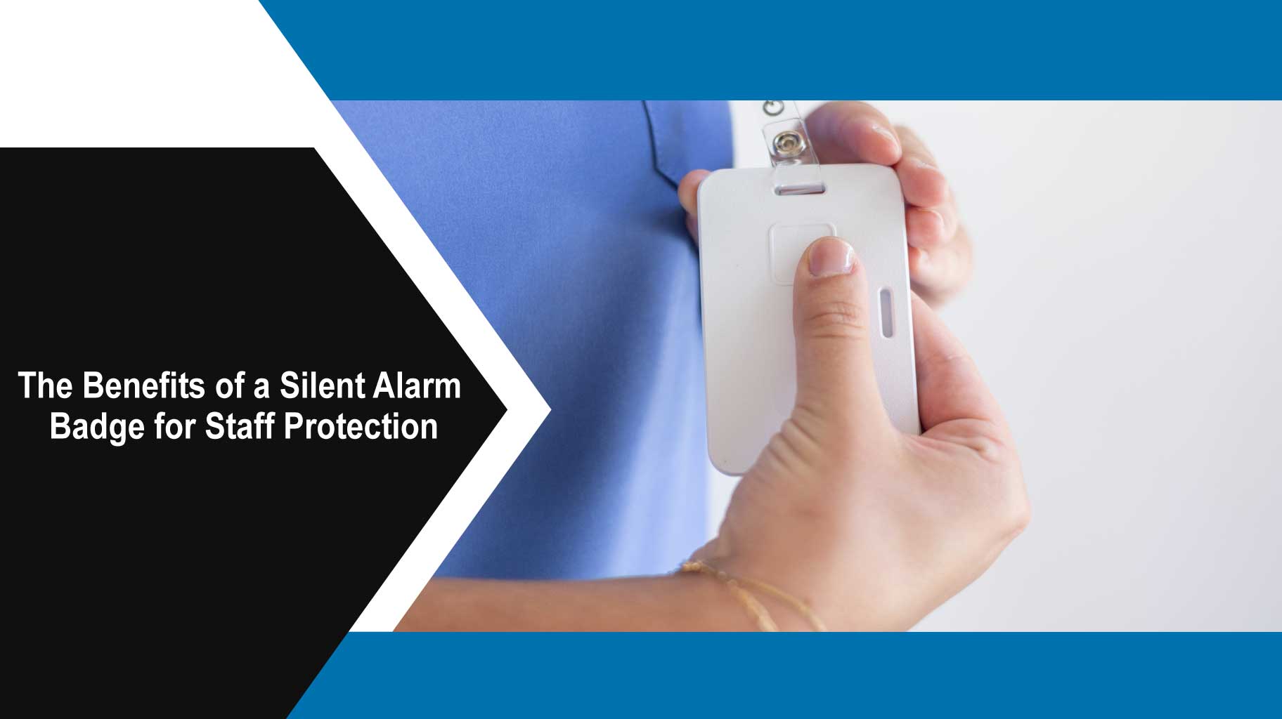 The Benefits of a Silent Alarm Badge for Staff Protection